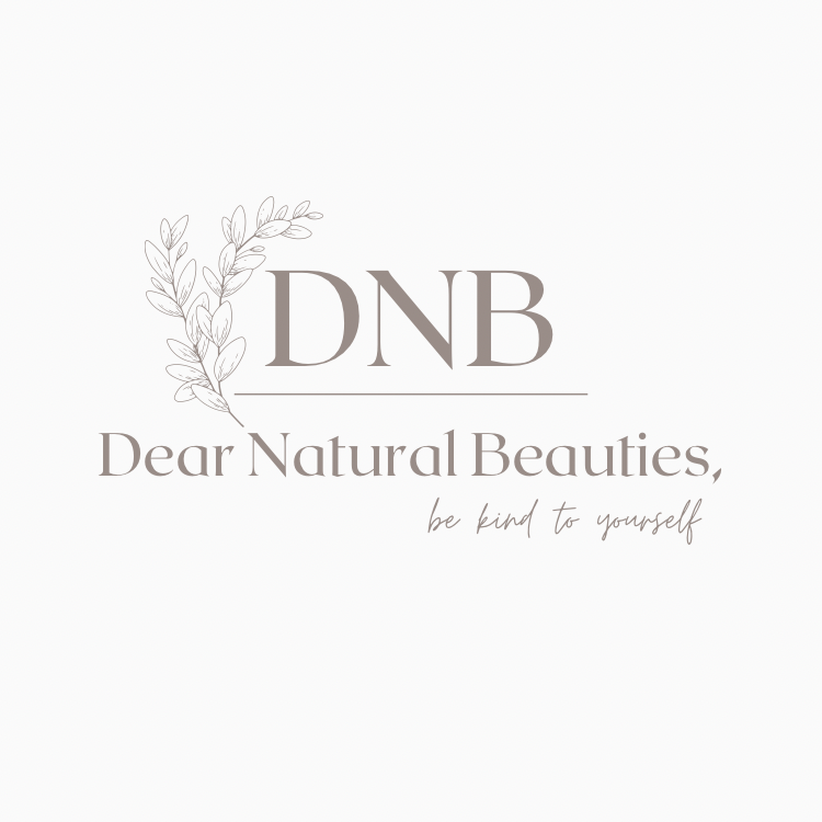 Dear Natural Beauties,